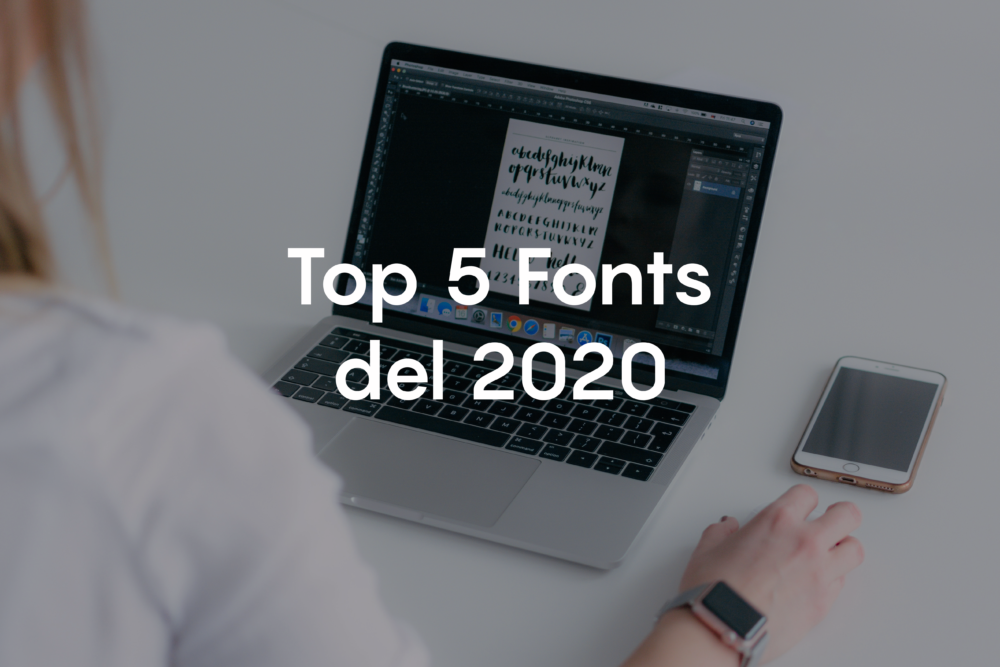 La nostra Top 5 dei Fonts 2020 | Il Blog Realisaprint